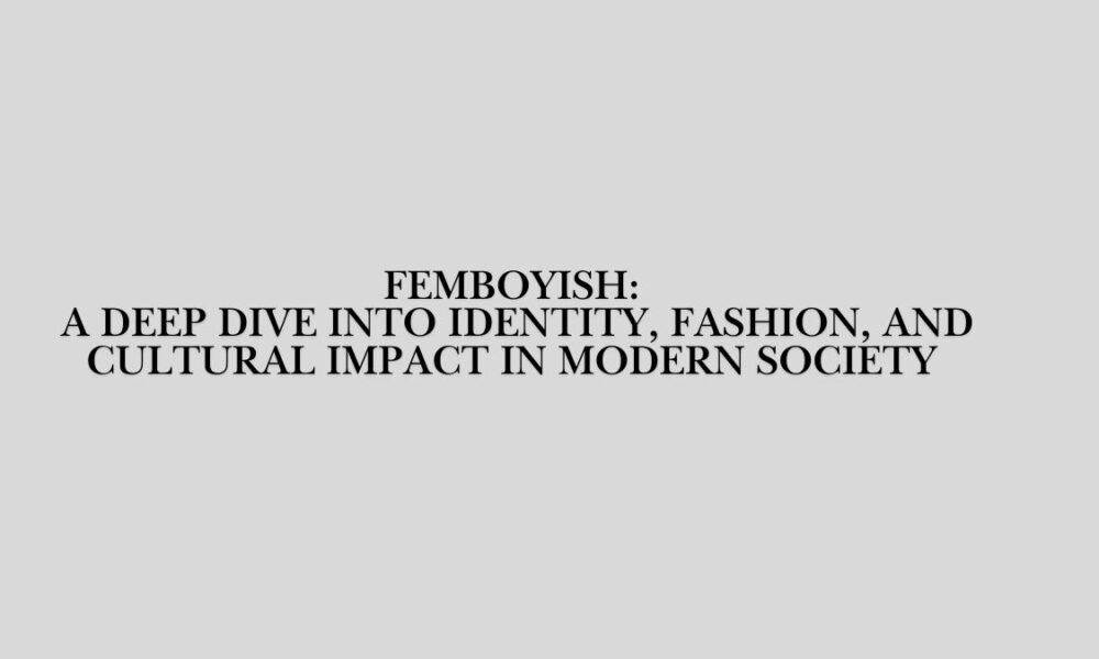 Femboyish: A Deep Dive into Identity, Fashion, and Cultural Impact in ...